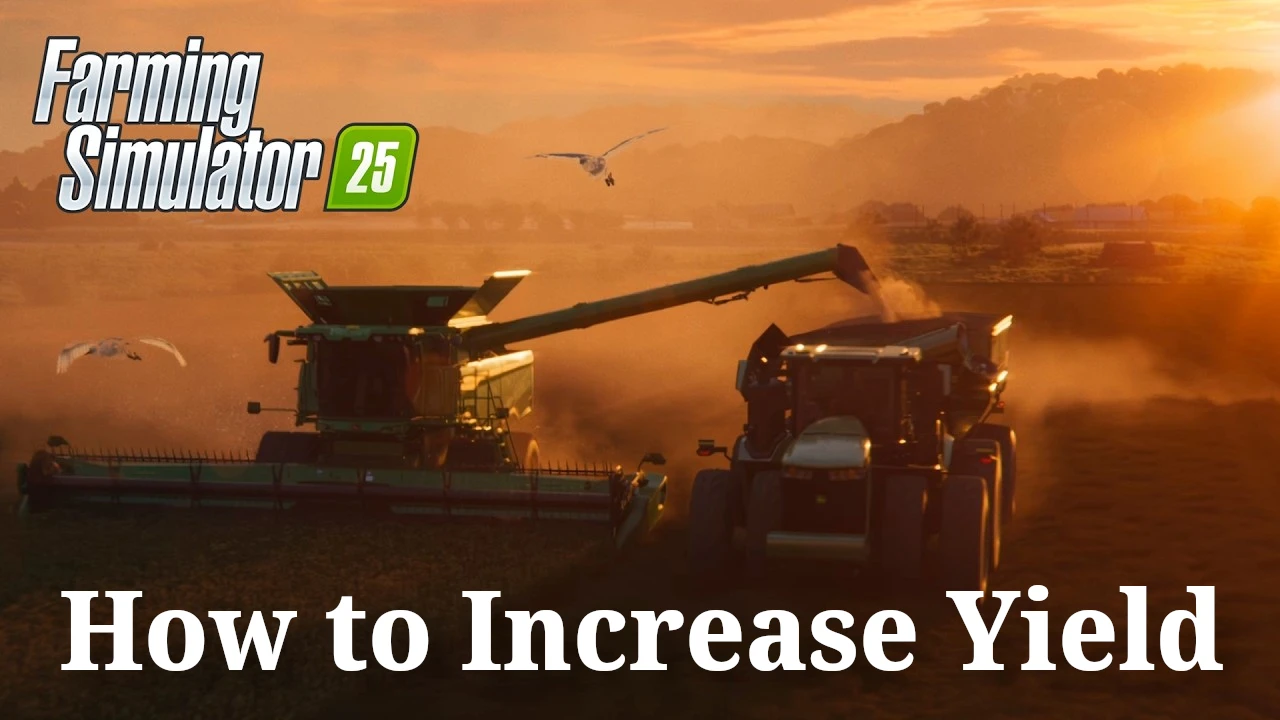 How to Increase Yield in Farming Simulator 25 - FS25