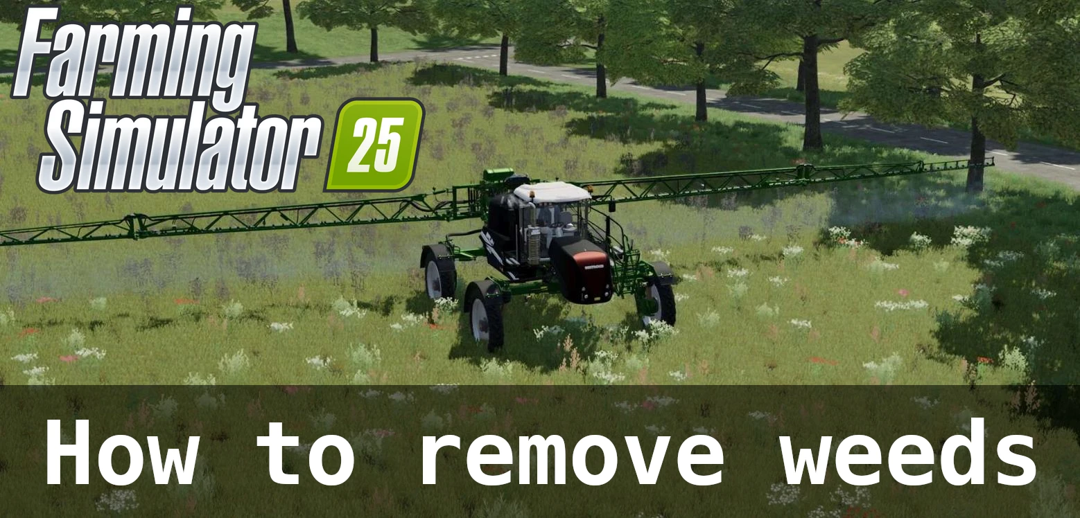 How to Remove Weeds in Farming Simulator 25 - FS25