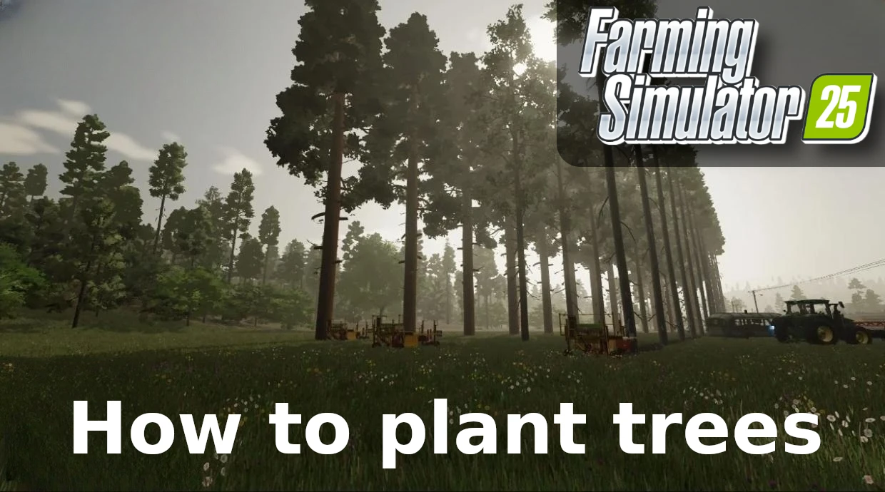 How to Plant Trees in FS25 - FS25