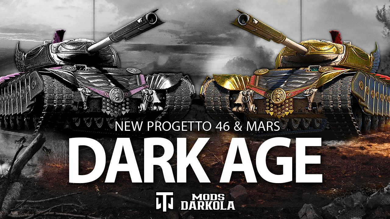 DARK // Progetto 46 & Mars - Remodel DARK AGE VERSION 1.26+++ - WoT