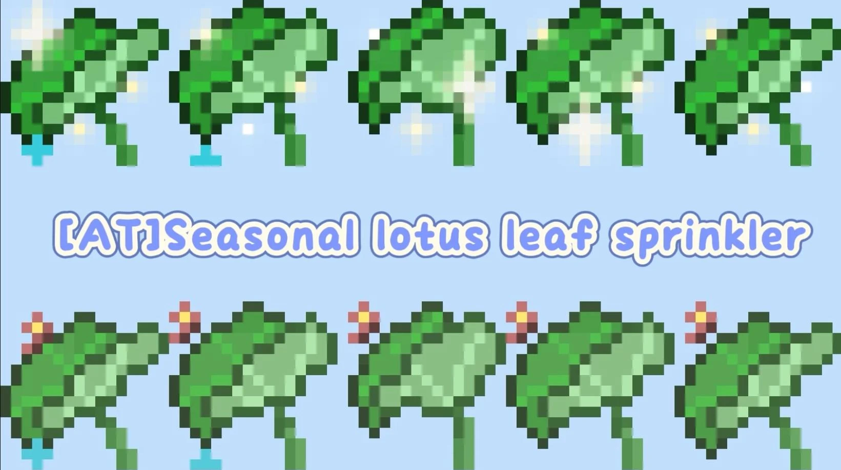 AT_Seasonal lotus leaf sprinkler v1.0 - Stardew Valley