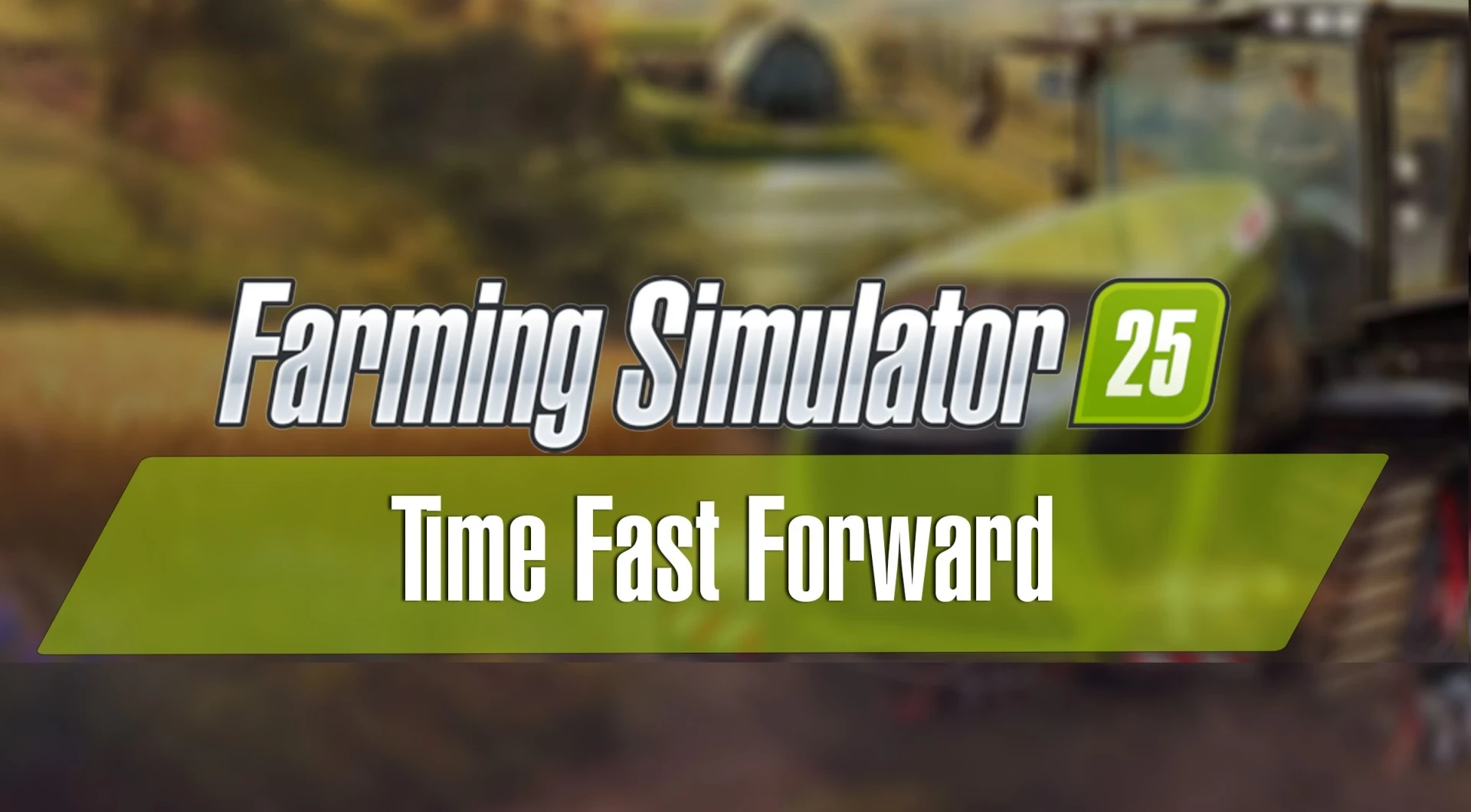 Time Fast Forward Mod 1.0 - FS25